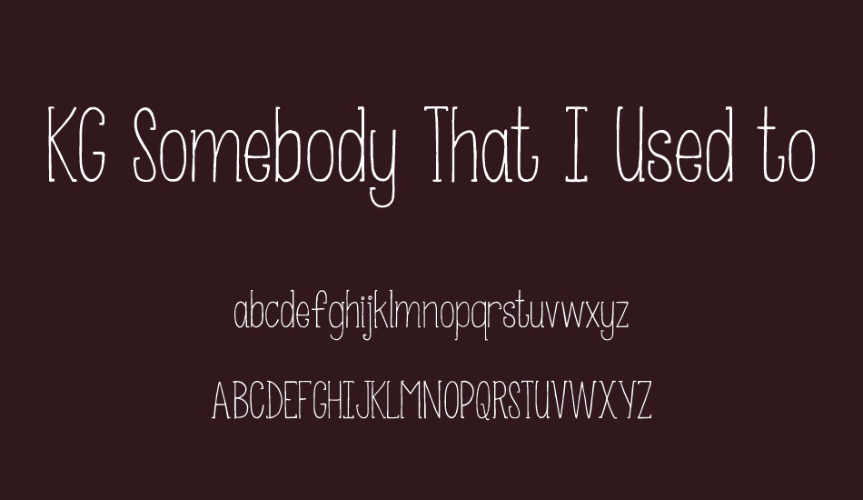 KG Somebody That I Used to Know Font font - Font Tr